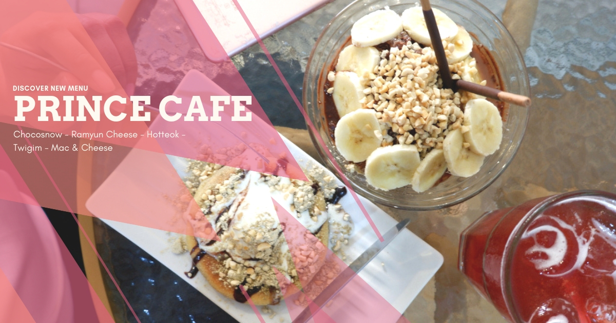 PRINCE CAFE : DISCOVER NEW MENU | Riana Mahilda | A long-life learner